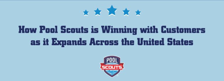 How Pool Scouts is Winning with Customers as it Expands Across the ...